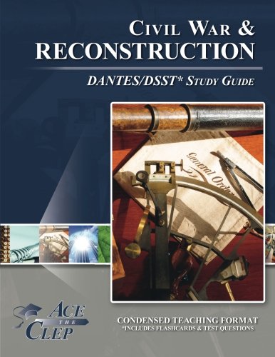 DSST Civil War and Reconstruction DANTES... by Ace The CLEP