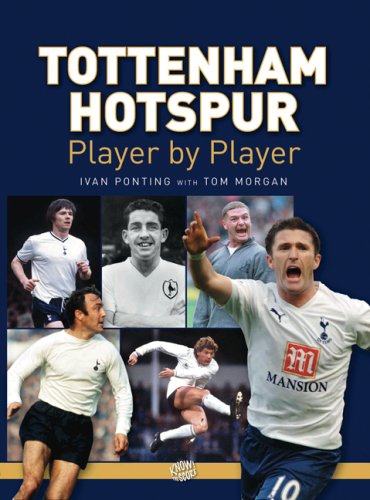 Tottenham Hotspur Player by Player: Ivan Ponting, Tom Morgan ...