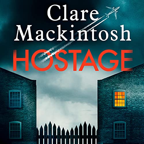 Hostage: The gripping new Sunday Times bestselling thriller (Audio Download): Clare Mackintosh ...