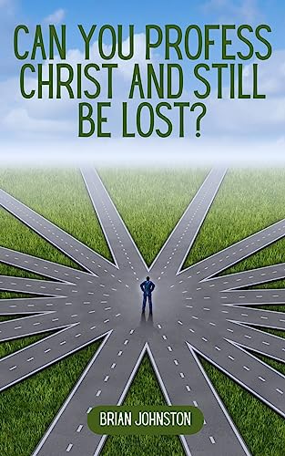 Can You Profess Christ and Still Be Lost? - Kindle edition by Johnston ...