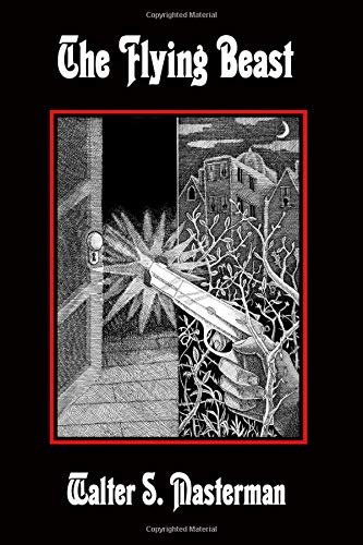 The Flying Beast: Masterman, Walter S.: 9781605431741: Amazon.com: Books