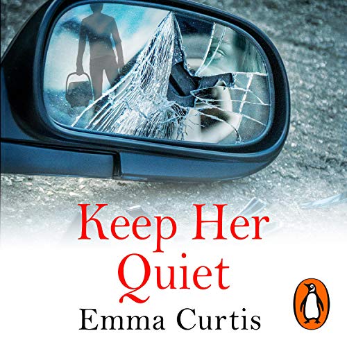 Amazon.com: Keep Her Quiet (Audible Audio Edition): Emma Curtis, Clare ...