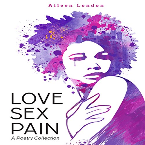 Amazon.co.jp: Love Sex Pain: A Poetry Collection (Audible Audio Edition ...