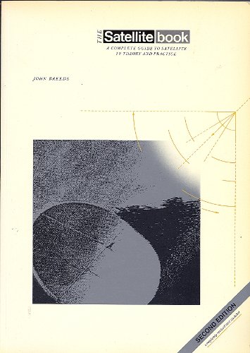Satellite Book: A Complete Guide to Satellite TV Theory and Practice ...