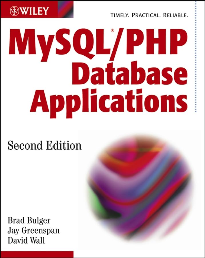 MySQL / PHP Database Applications: Bulger, Brad, Greenspan, Jay, Wall, David: 9780764549632 ...