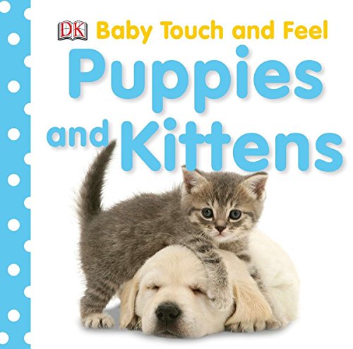 Amazon.com: Baby Touch and Feel: Puppies and Kittens: 9780756638351: DK ...