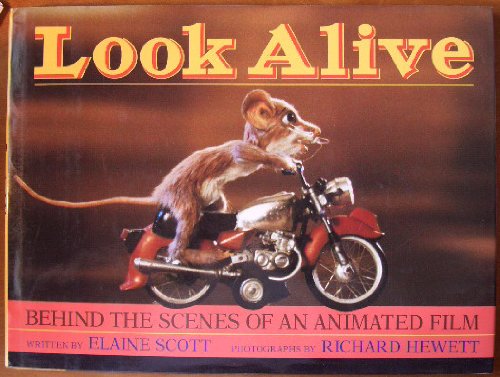 Look Alive: Behind the Scenes of an Animated Film: Scott, Elaine ...