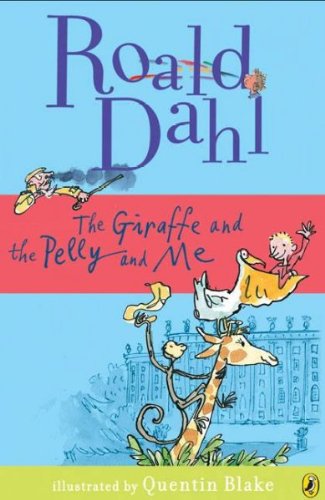 The Giraffe And The Pelly And Me: Roald Dahl: Amazon.com: Books