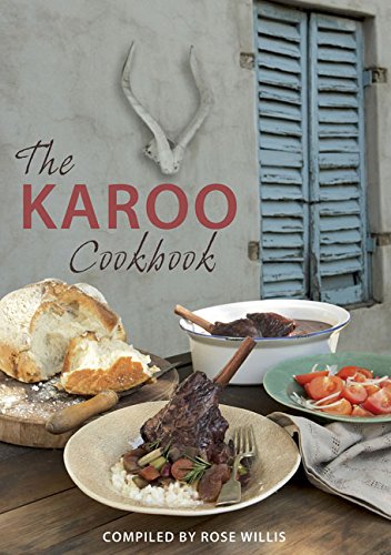 The Karoo Cookbook: Amazon.co.uk: Willis, Rose, Ryno: 9781770076105: Books