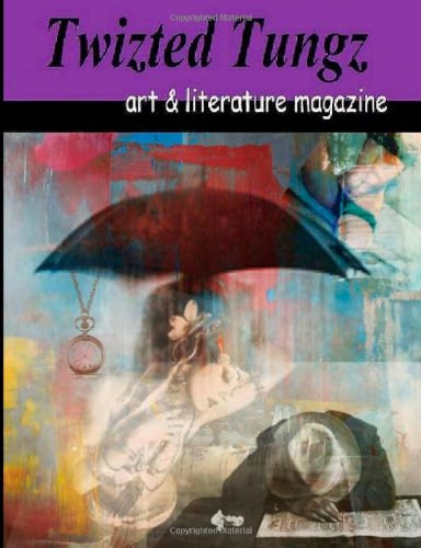 Twizted Tungz art & literature magazine: 1-Year Anniversary Edition ...