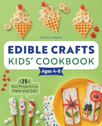 Amazon.com: Edible Crafts Kids' Cookbook: 25 Fun Projects to Make and ...