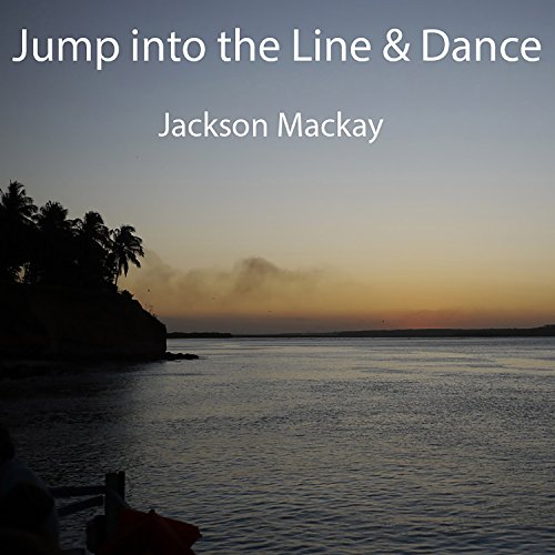 Amazon.com: Jump into the Line and Dance : Jackson Mackay: Digital Music