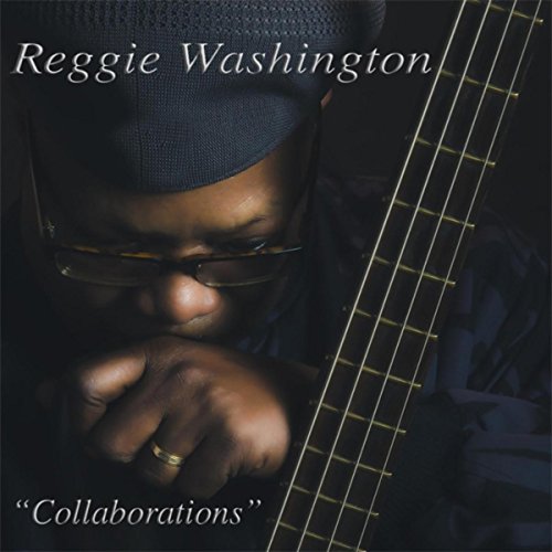 Play Collaborations by Reggie Washington on Amazon Music