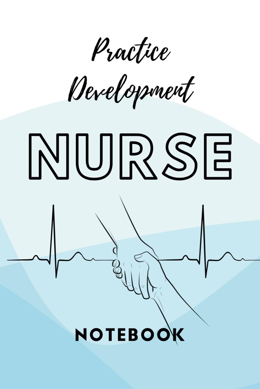 Practice Development Nurse Notebook: Nurse Notebook: Thompson, Danielle ...