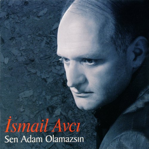Amazon Music - İsmail AvcıのSen Adam Olamazsın - Amazon.co.jp