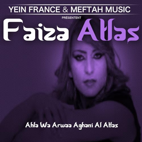 Amazon MusicでFaiza AtlasのAhla Wa Arwaa Aghani Al Atlasを再生する