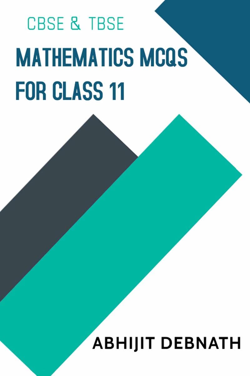 Buy MATHEMATICS MCQS FOR CLASS 11 : MATHEMATICS MCQS FOR CLASS 11 Book ...