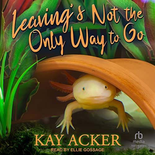 Amazon.com: Leaving’s Not the Only Way to Go (Audible Audio Edition ...