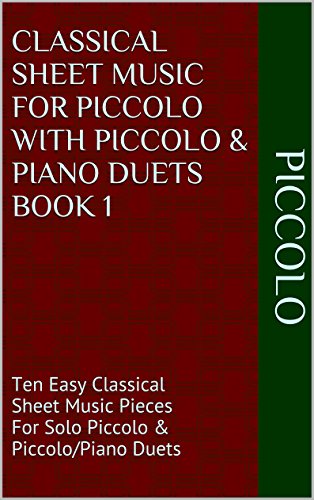 Classical Sheet Music For Piccolo With Piccolo & Piano Duets Book 1 ...