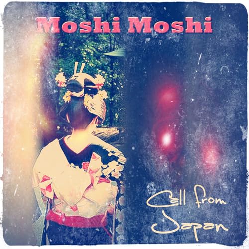 Call from Japan by Moshi Moshi on Amazon Music - Amazon.com