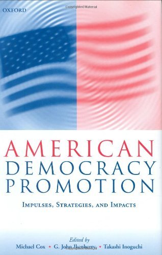 American Democracy Promotion: Impulses, Strategies, and Impacts ...