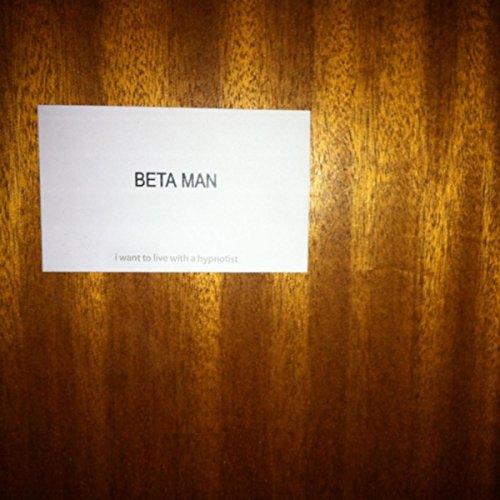 Play I Want to Live with a Hypnotist by Beta Man on Amazon Music