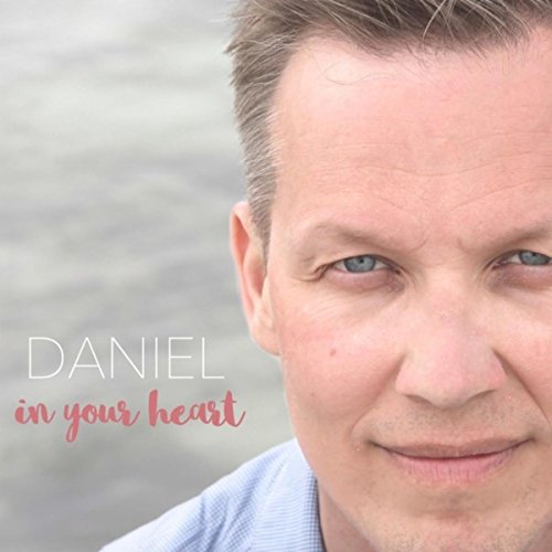 Amazon.com: In Your Heart : Daniel: Digital Music