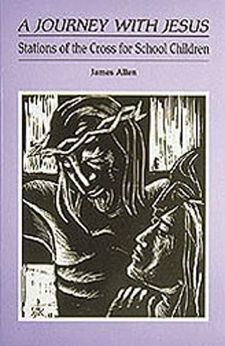 A Journey with Jesus: Stations of the Cross for School Children: Allen ...