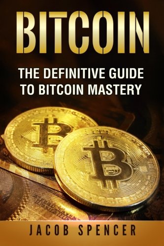 Amazon.com: Bitcoin: The Definitive Guide To Bitcoin Mastery ...