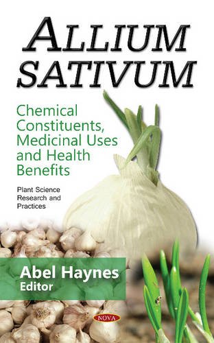 Allium Sativum: Chemical Constituents, Medicinal Uses and Health Benefits (Plant Science ...