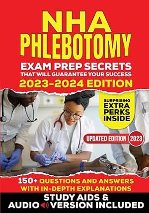 NHA Phlebotomy Exam 2022-2023: Study Guide with 400 Practice Questions ...