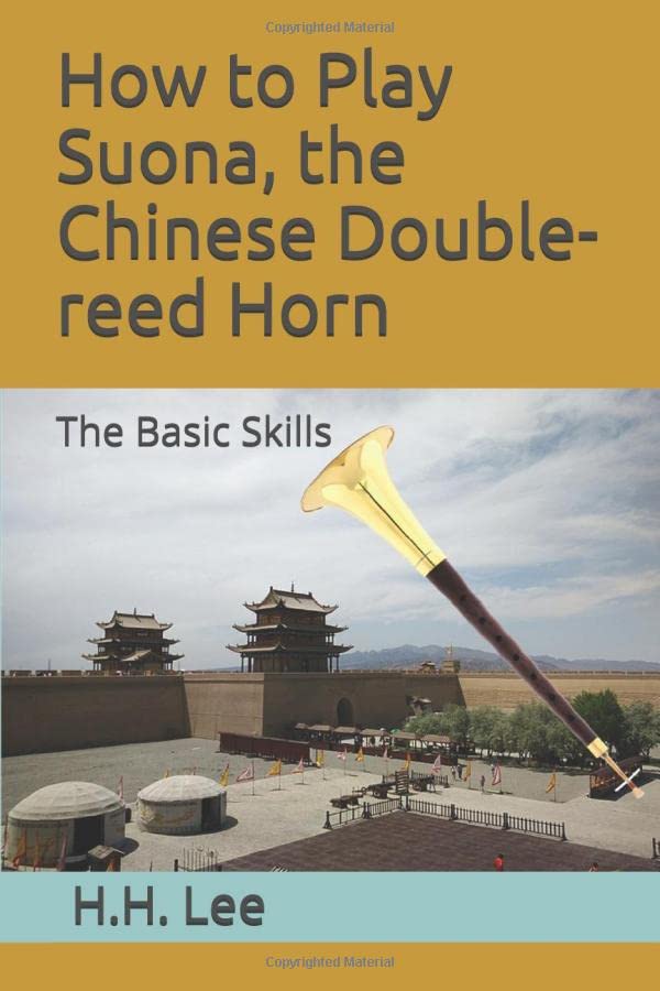 Amazon.com: How to Play Suona, the Chinese Double-reed Horn: The Basic ...