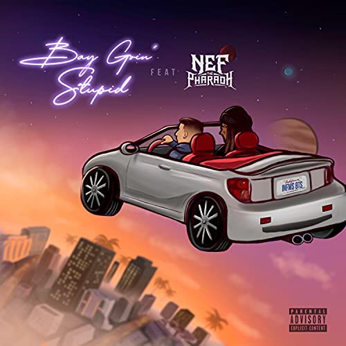 Bay Goin' Stupid (feat. Nef The Pharaoh) de Infamous Beats feat. Nef ...