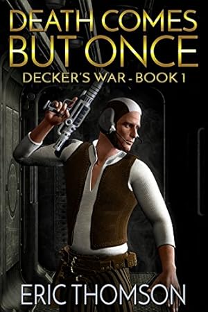 Amazon.com: Death Comes But Once (Decker's War Book 1) eBook : Thomson ...