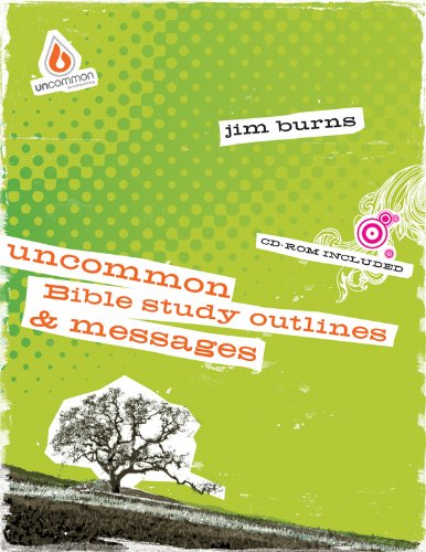 Uncommon Bible Study, Outlines & Messages: Burns, Ph.D. Jim ...