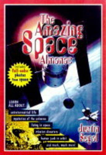 The Amazing Space Almanac: Segal, Justin, Lyon, Carol: 9781565656918 ...
