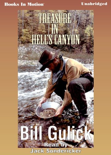 Treasure In Hell's Canyon by Bill Gulick from Books In Motion.com: Bill ...