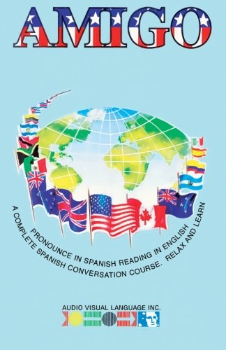 Amigo Spanish Course: Complete Spanish Conversation Course: Audio ...