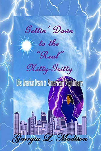 Gettin' Down to the "Real" Nitty-Gritty: Life: American Dream or ...