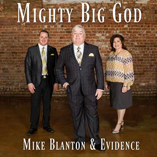 Play Mighty Big God by Mike Blanton & Evidence on Amazon Music