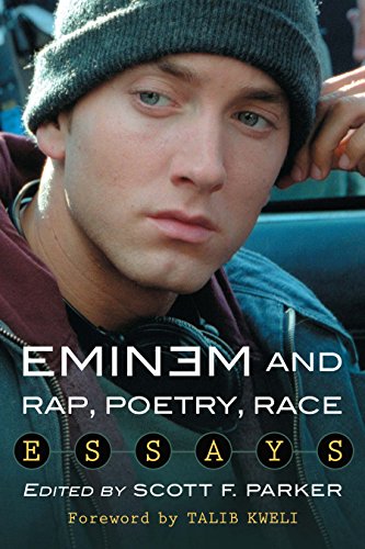 Eminem and Rap, Poetry, Race: Essays eBook : Scott F. Parker, Parker ...