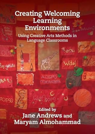 Creating Welcoming Learning Environments: Using Creative Arts Methods ...