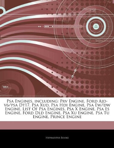 Articles on Psa Engines, Including: Prv Engine, Ford Ajd-V6/Psa Dt17 ...