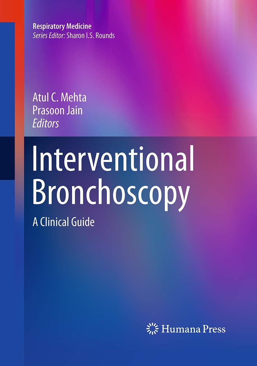 Interventional Bronchoscopy: A Clinical Guide (Respiratory Medicine ...