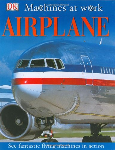 Airplane (Machines At Work): DK Publishing: 9780789492227: Amazon.com ...