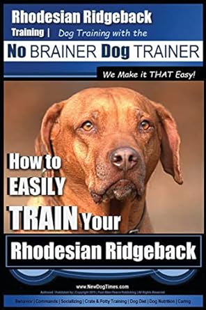 Rhodesian Ridgeback Training | Dog Training with the No BRAINER Dog ...
