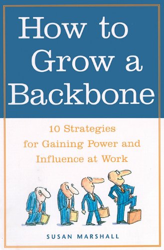 How to Grow a Backbone: Library Edition: 10 Strategies for Gaining ...