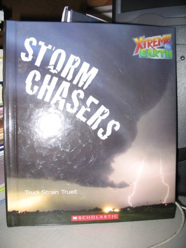 Storm Chasers: Xtreme Earth: TRUDI STRAIN TRUEIT: 9780439881371: Amazon ...