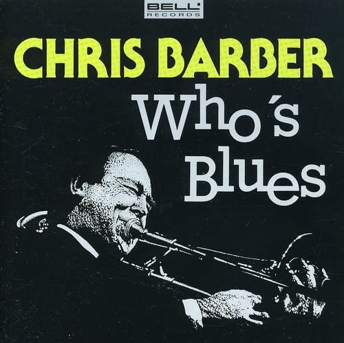 Chris Barber Jazz & Blues Band - Who's Blues - Amazon.com Music