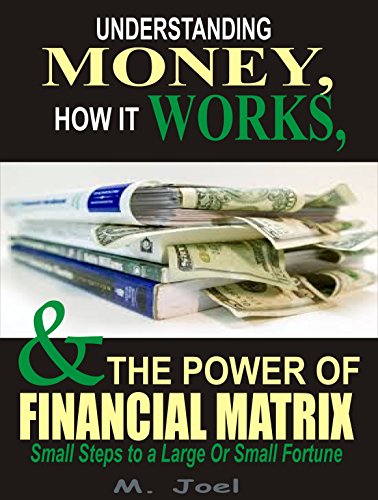 Understanding Money, How It Works, and the Power of Financial Matrix ...